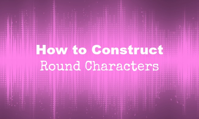 How to Construct Round Characters – Meg Dowell Writes